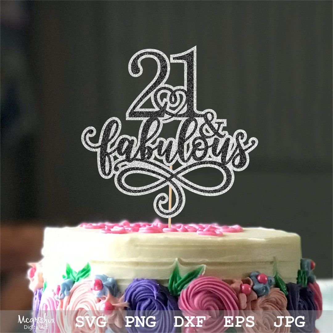 21st Cake Topper SVG 21st Birthday SVG Cake Topper SVG 21st Birthday ...