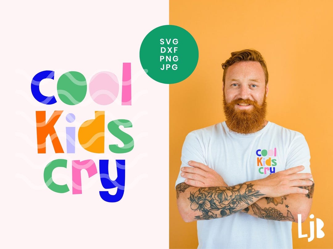 Cool Kids Cry Plotter File, Png Design, Cricut Design, T-shirt Design ...