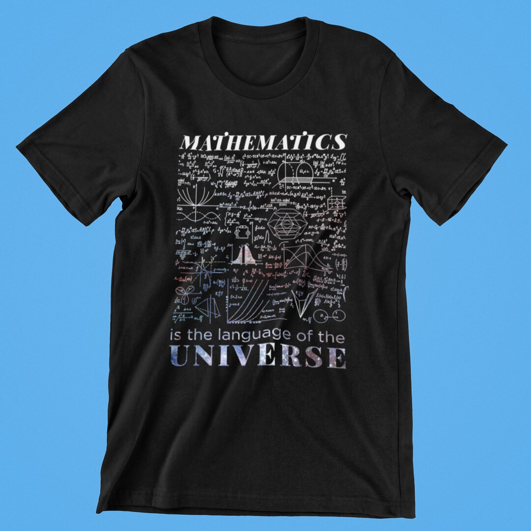 Math Tshirt, Math is the Language of the Universe | Science Shirt for ...