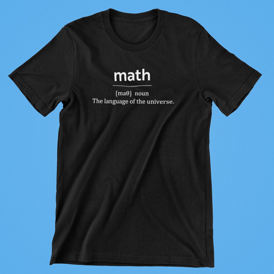 Math Tshirt, Math is the Language of the Universe | Science Shirt for ...