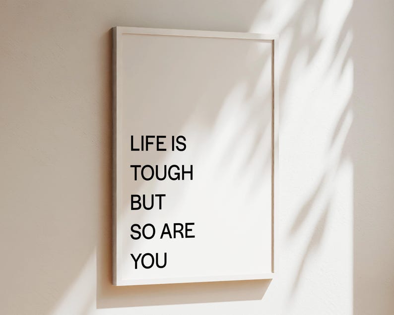 Life is Tough but so Are You Print, Motivational Prints, Inspirational ...