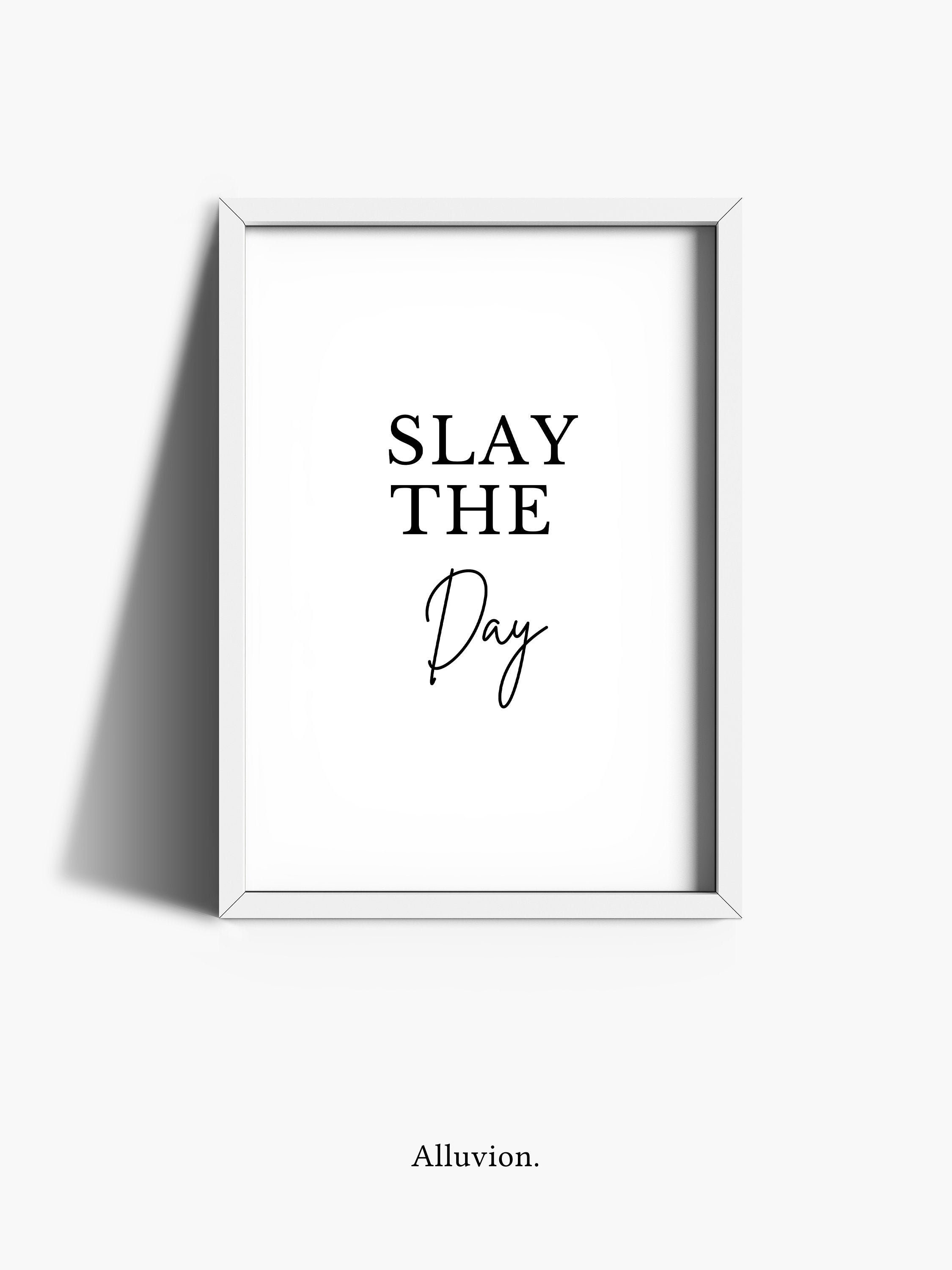 Motivational Print Slay The Day Inspirational Quotes | Etsy