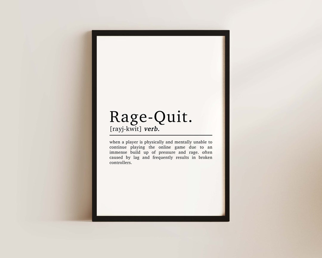 Gamer Gifts, Rage Quit Definition, Gaming Gifts, Gaming Prints, Gaming ...