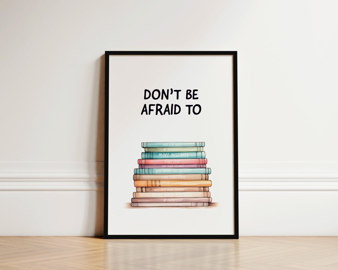 Don't Be Afraid Poster, Its Okay to Not Be Okay Print, Motivational ...