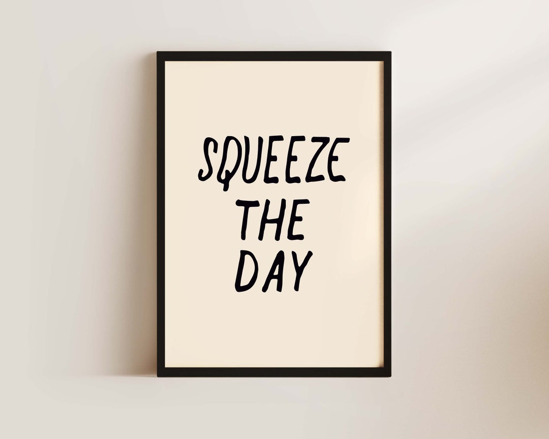 Squeeze the Day Print, Motivational Poster, Bedroom Print, Boho Wall ...