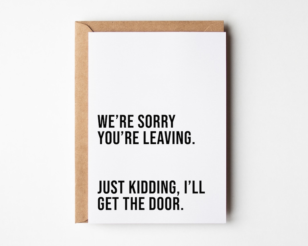 Leaving Card, Sorry You're Leaving, Rude Leaving Card, Funny Leaving ...