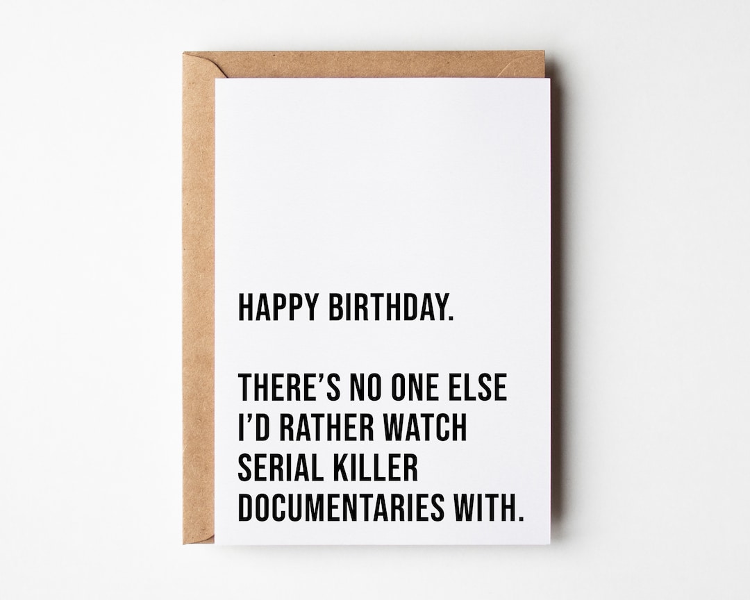 Boyfriend Birthday Card, Serial Killer Documentaries, Funny Birthday ...