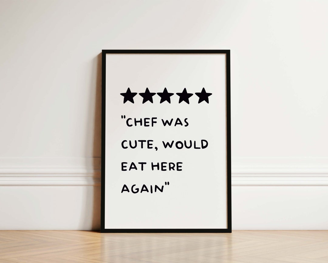Chef Was Cute Print, 5 Star Kitchen Review, Kitchen Print, Funny ...