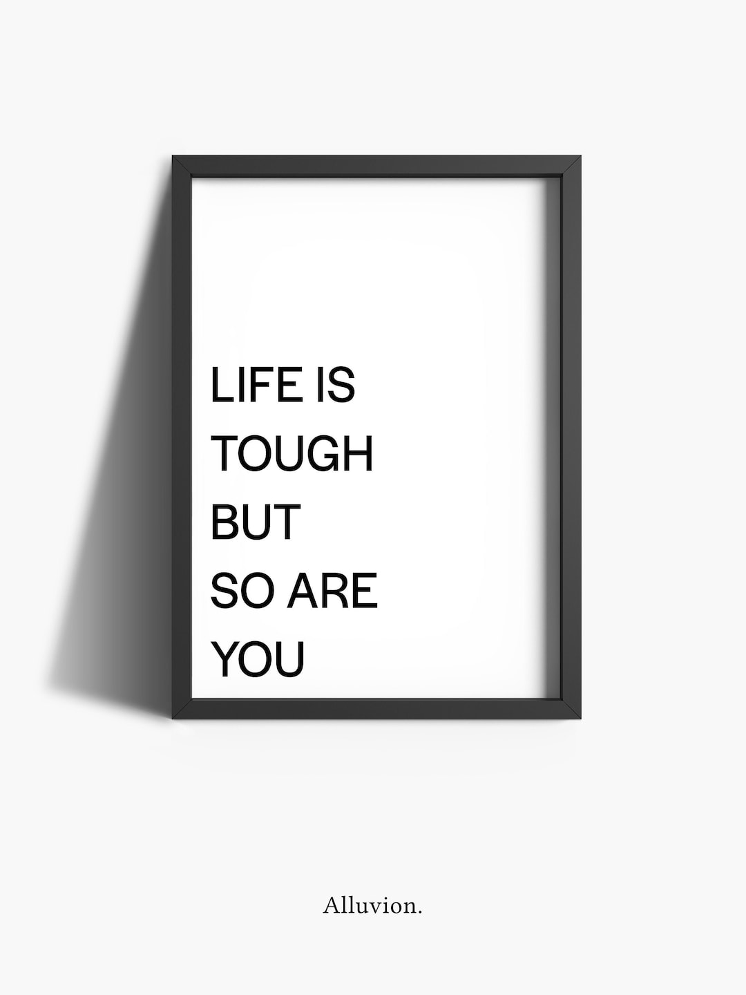 Life is Tough but so Are You Print Motivational Quote Prints Wall Art ...