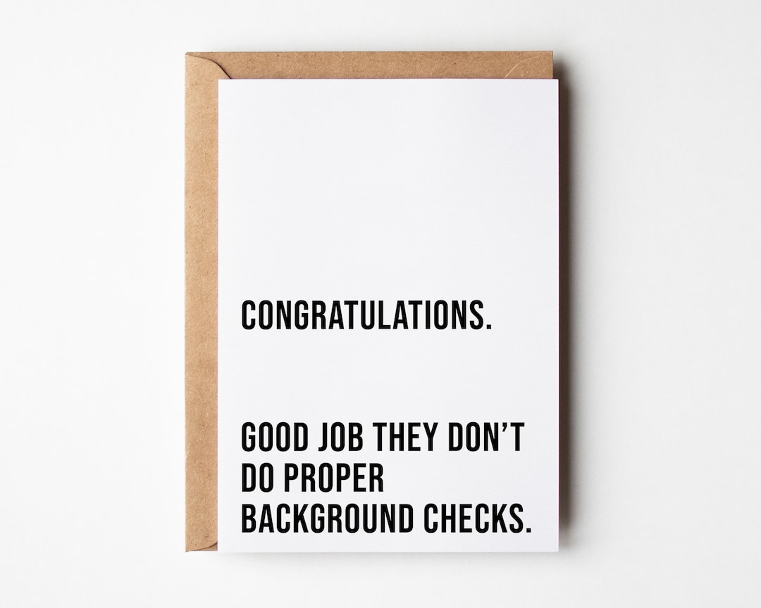 Congratulations Funny Rude New Job Card | Proper Background Checks ...