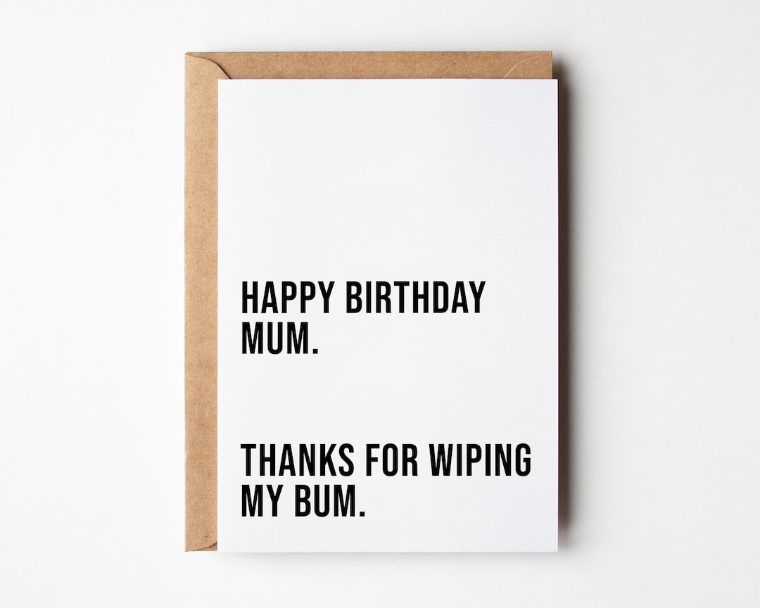 Mum Birthday Card, Funny Birthday Card for Mum, Wiping My Bum, Happy ...