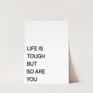 Life is Tough but so Are You Print, Motivational Prints, Inspirational ...
