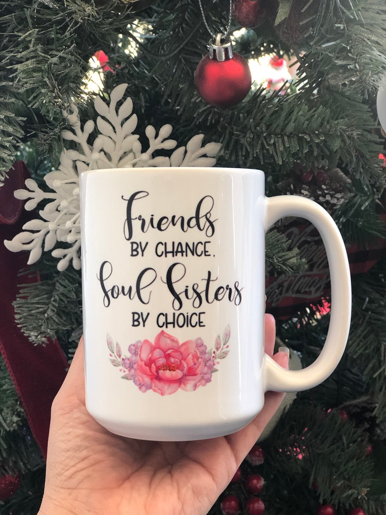 Friends by Chance Soul Sisters by Choice Custom Coffee Mug - Etsy