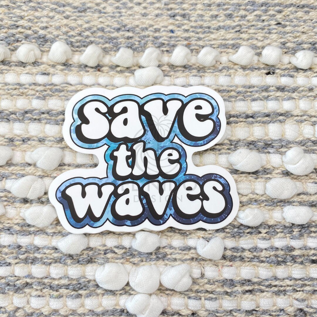 Save the Waves Vinyl Sticker, Best Friend Gift, Laptop Decals, Cute ...