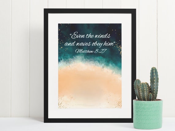 Bible Verse Printable Art Even The Wind And Waves Obey Him | Etsy