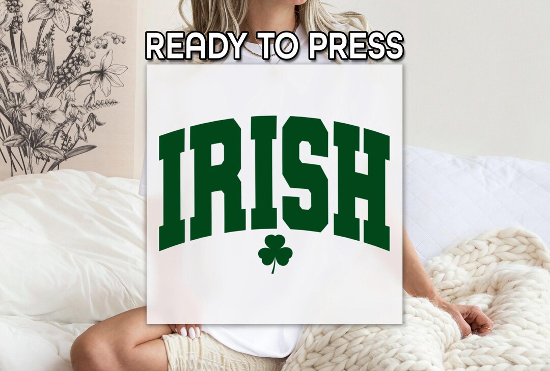 Irish DTF Heat Transfer, St. Patrick's Day Printing, Irish Luck Printing, Shamrock Printing ...
