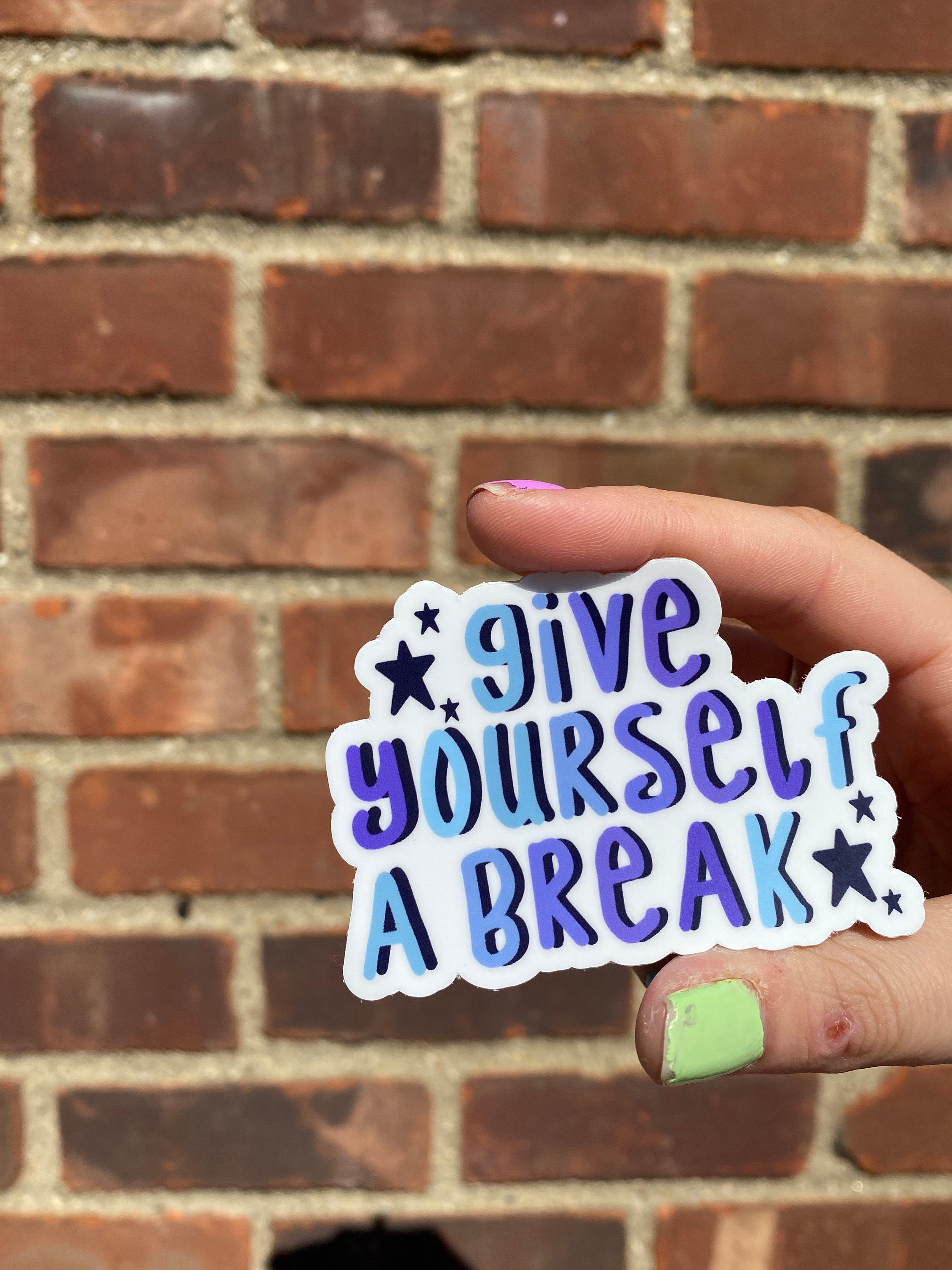 Give Yourself a Break Sticker Waterproof Sticker | Etsy