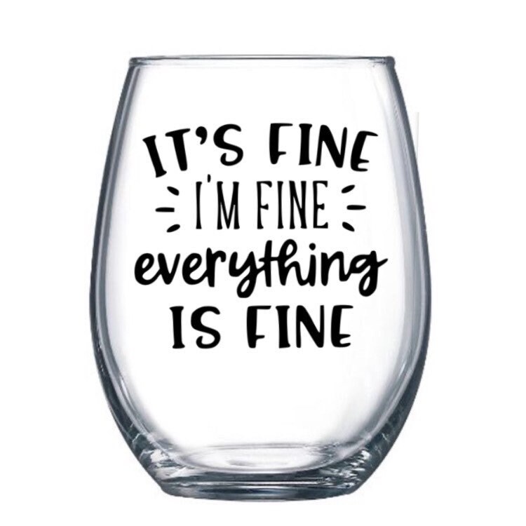 Its Fine Im Fine Everything Is Fine Stemless Wine Glass Etsy its-fine-im-fine-everything-is-fine-stemless-wine-glass-etsy