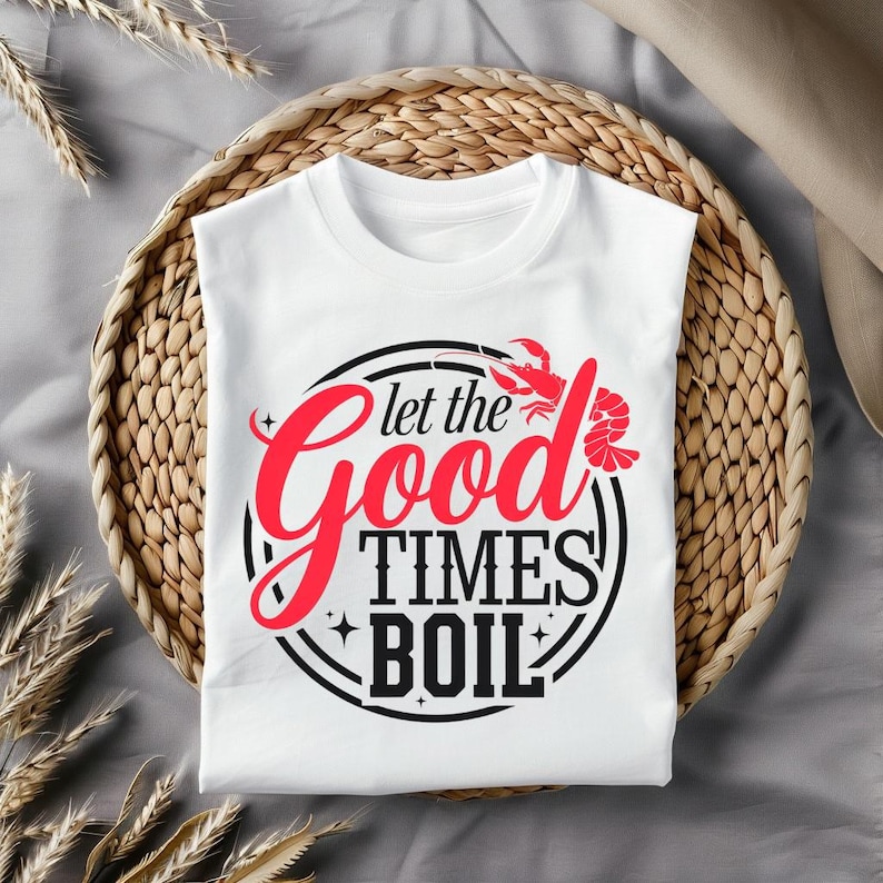 Let the Good Times Boil PNG and SVG - Crawfish Boil Digital File for ...