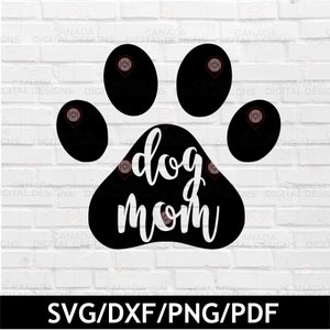 Dog Mom SVG | Mom SVG | Paw Print SVG | Svg File for Cricut Silhouette ...