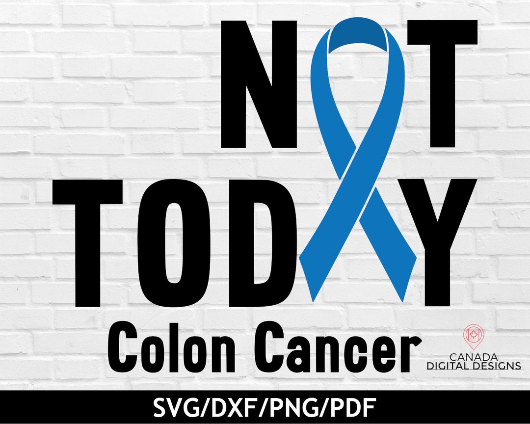 Not Today Colon Cancer Svg, Colon Cancer Awareness Ribbon Svg, Fight ...