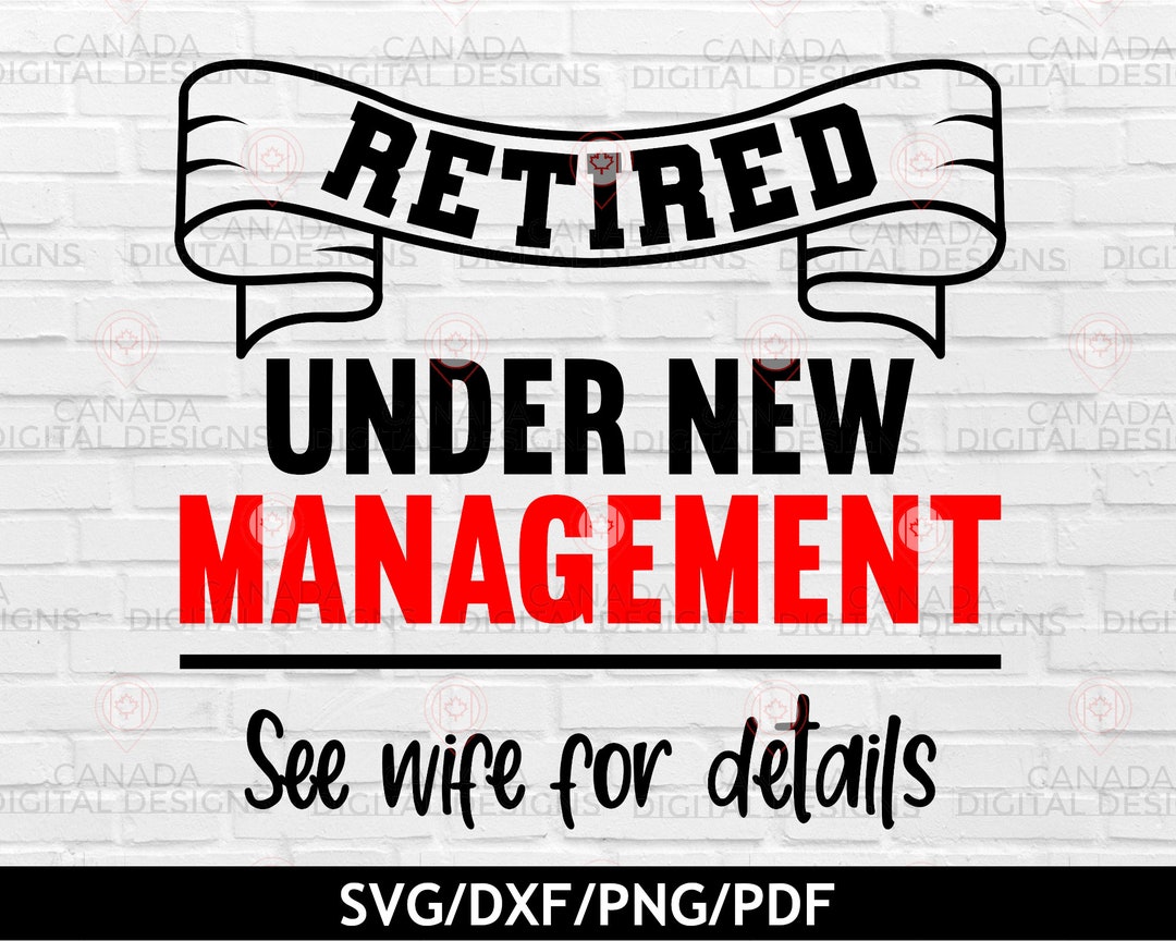Retired Under New Management Svg, Retirement Svg, Retirement Shirt ...