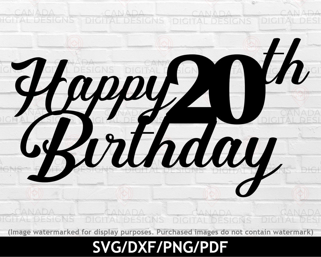 Happy Birthday Cake Topper Svg, 20th Birthday Svg, Cake Topper Vector ...