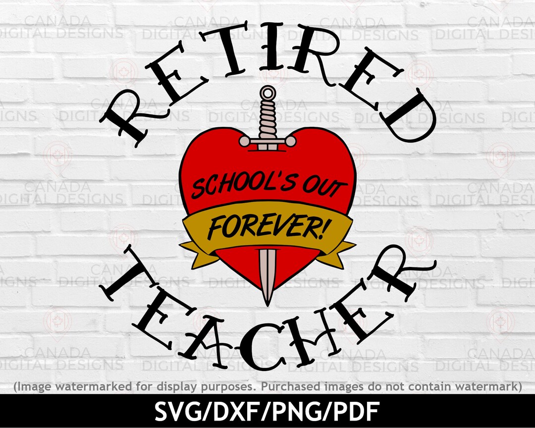 Retired Teacher Svg, School's Out Forever Svg, Retirement Svg, Teacher ...