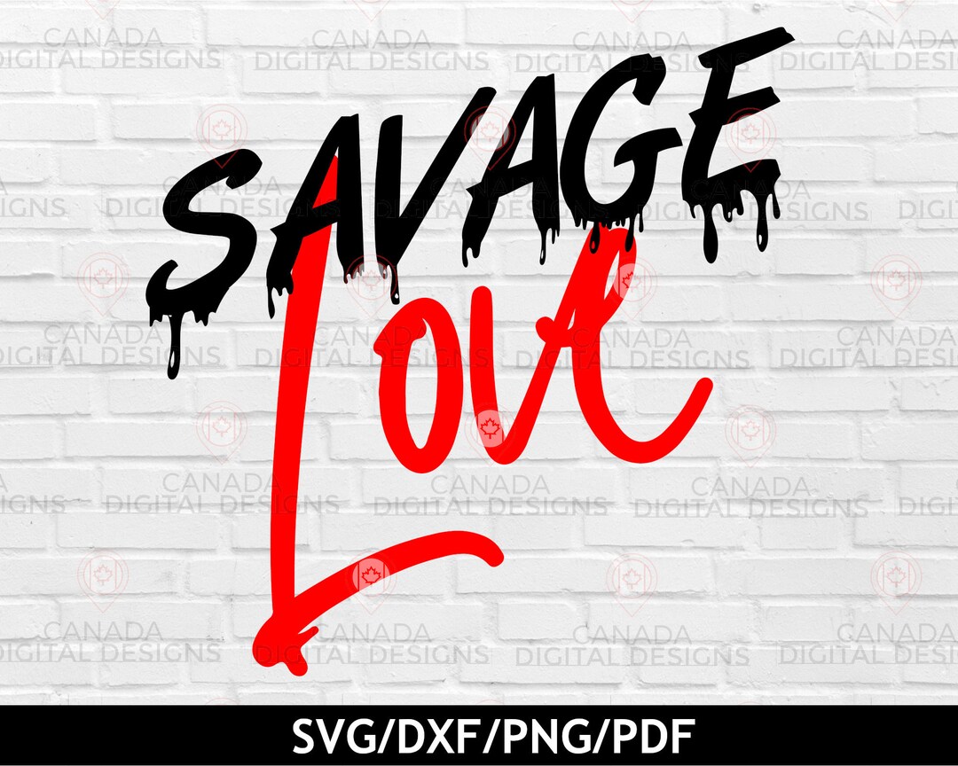 Savage Love SVG | Music Lyrics SVG | Quote Clipart | Dripping SVG | Svg ...