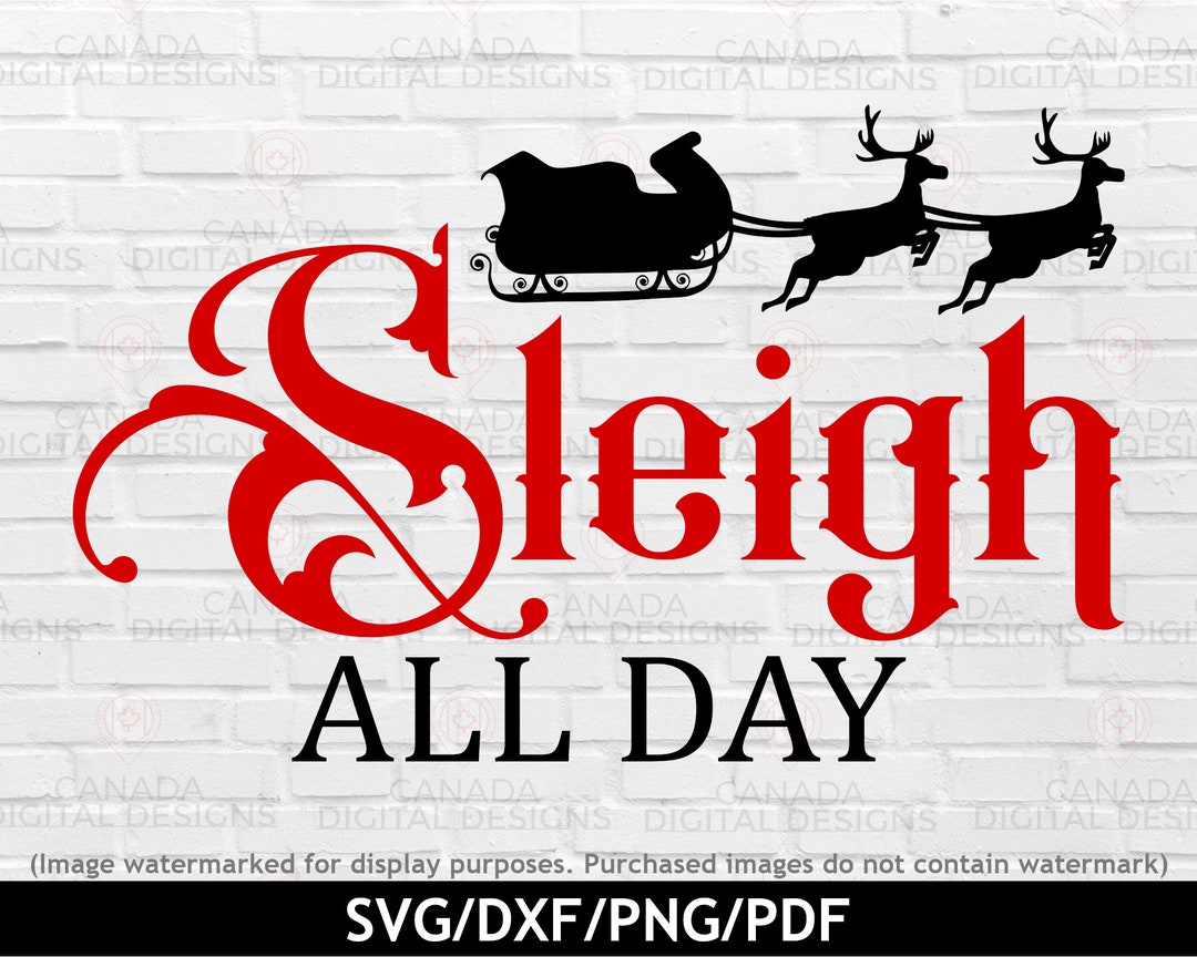 Sleigh All Day Svg, Funny Christmas Svg, Santa's Reindeer Svg, Holiday ...