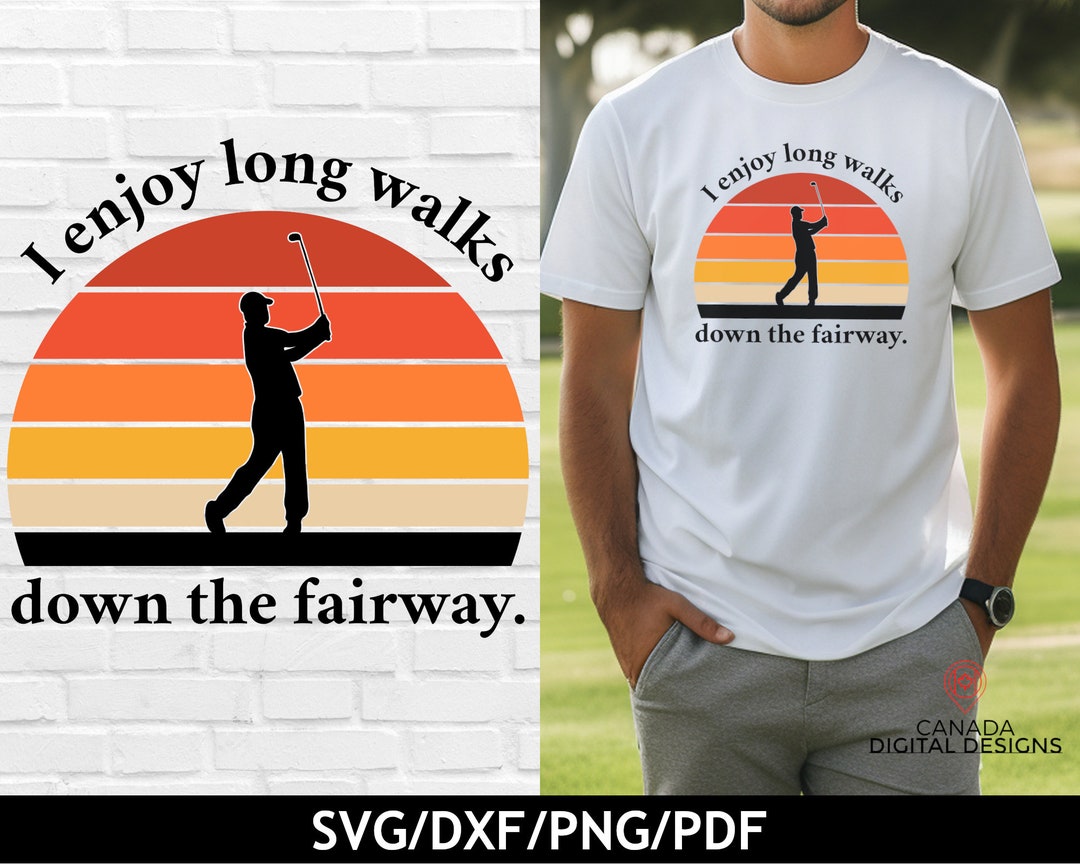 Funny Golfing Svg, I Enjoy Long Walks Down the Fairway Svg, Retired ...