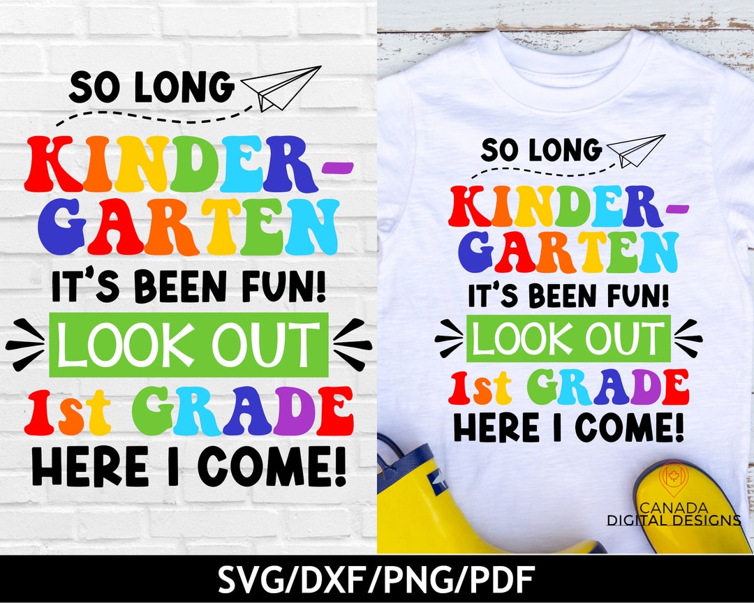 So Long Kindergarten Svg, Watch Out 1st Grade Here I Come Svg, Last Day ...