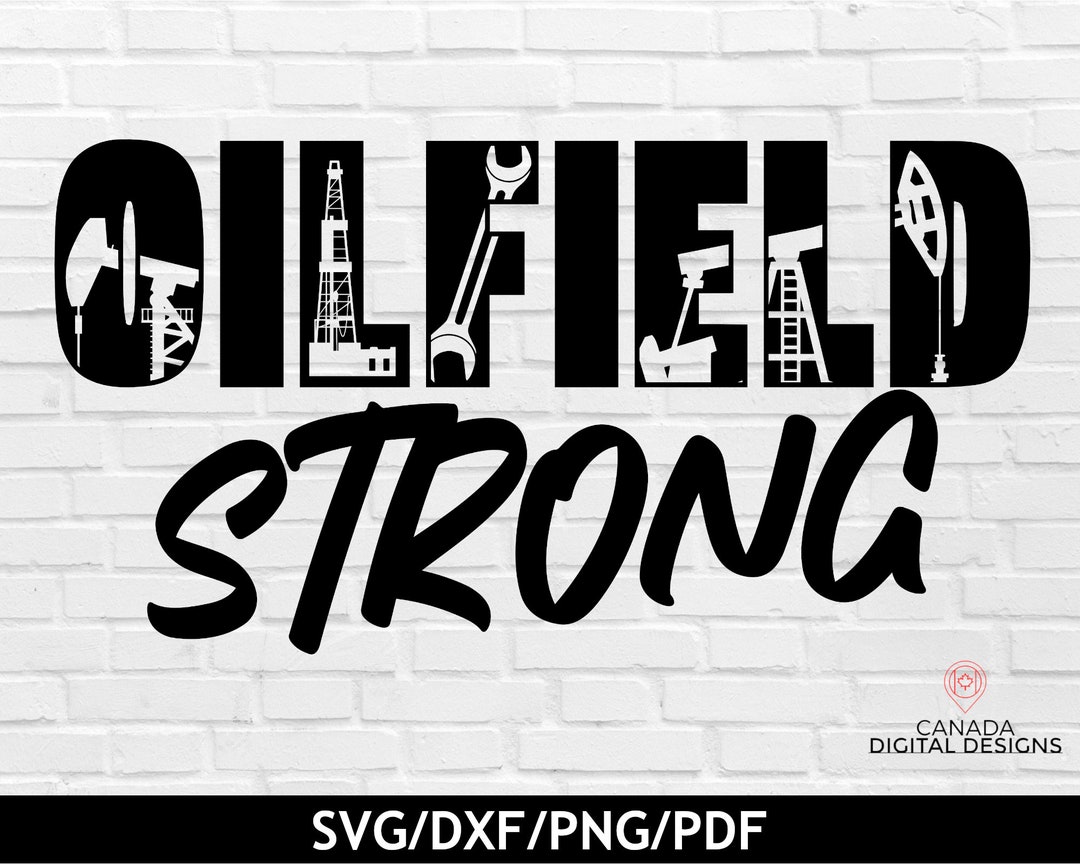 Oilfield Strong Svg, Oil Rig Svg, Inspirational Quotes Svg, Canadian ...