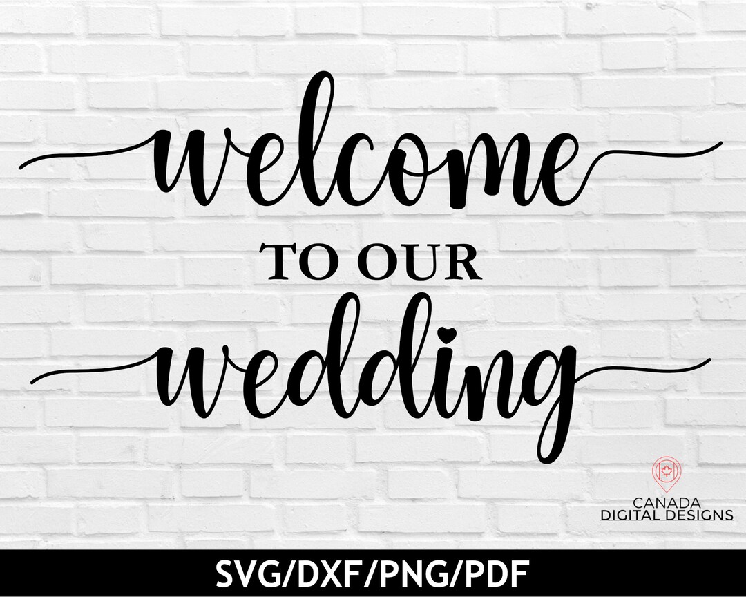 Wedding Welcome Sign Svg, Welcome to Our Wedding Svg, Acrylic Wedding ...