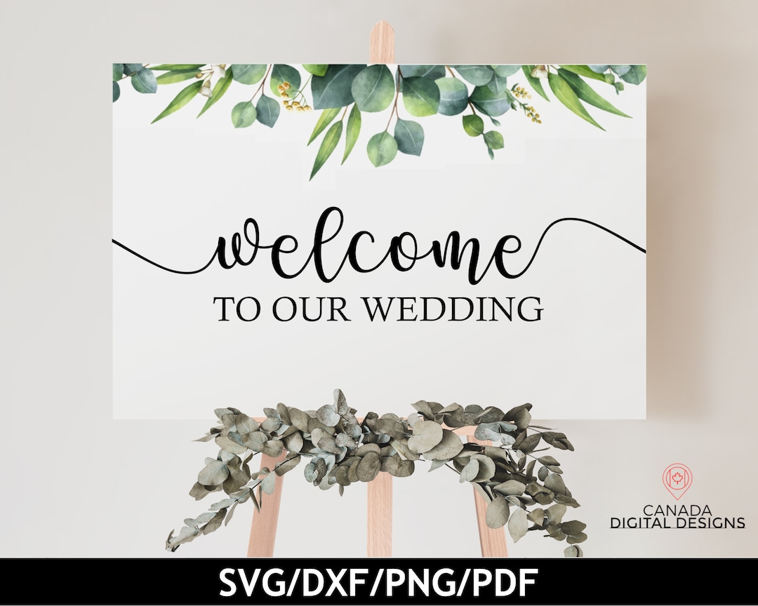 Wedding Welcome Sign Svg, Welcome to Our Wedding Svg, DIY Wedding Sign ...