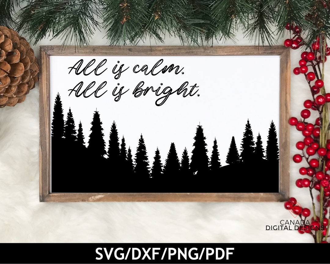 All is Calm All is Bright Svg, Christmas Sign Svg, Forest Silhouette ...