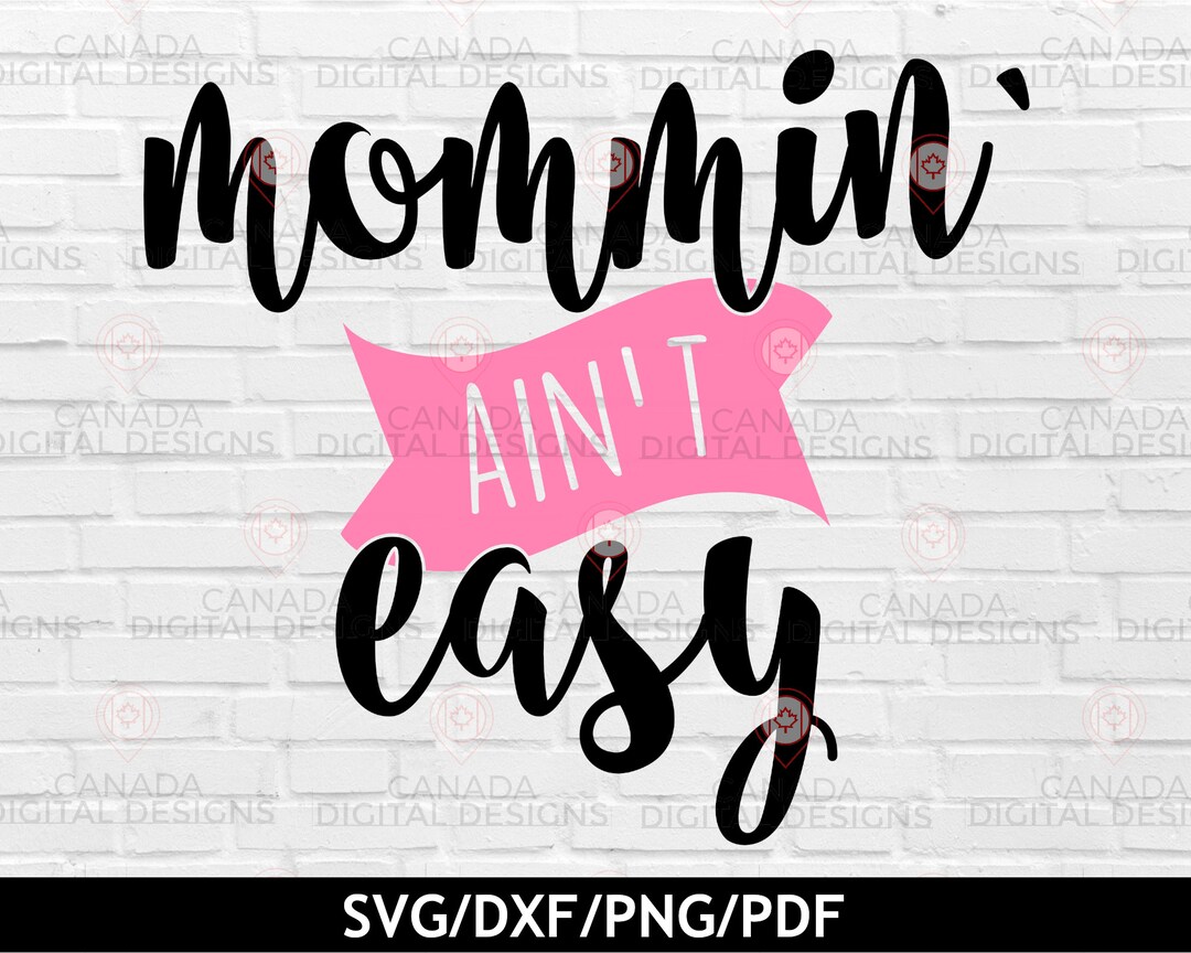 Mom Life SVG | Mommin' Ain't Easy SVG | Funny Mama Shirt Png | Cricut ...