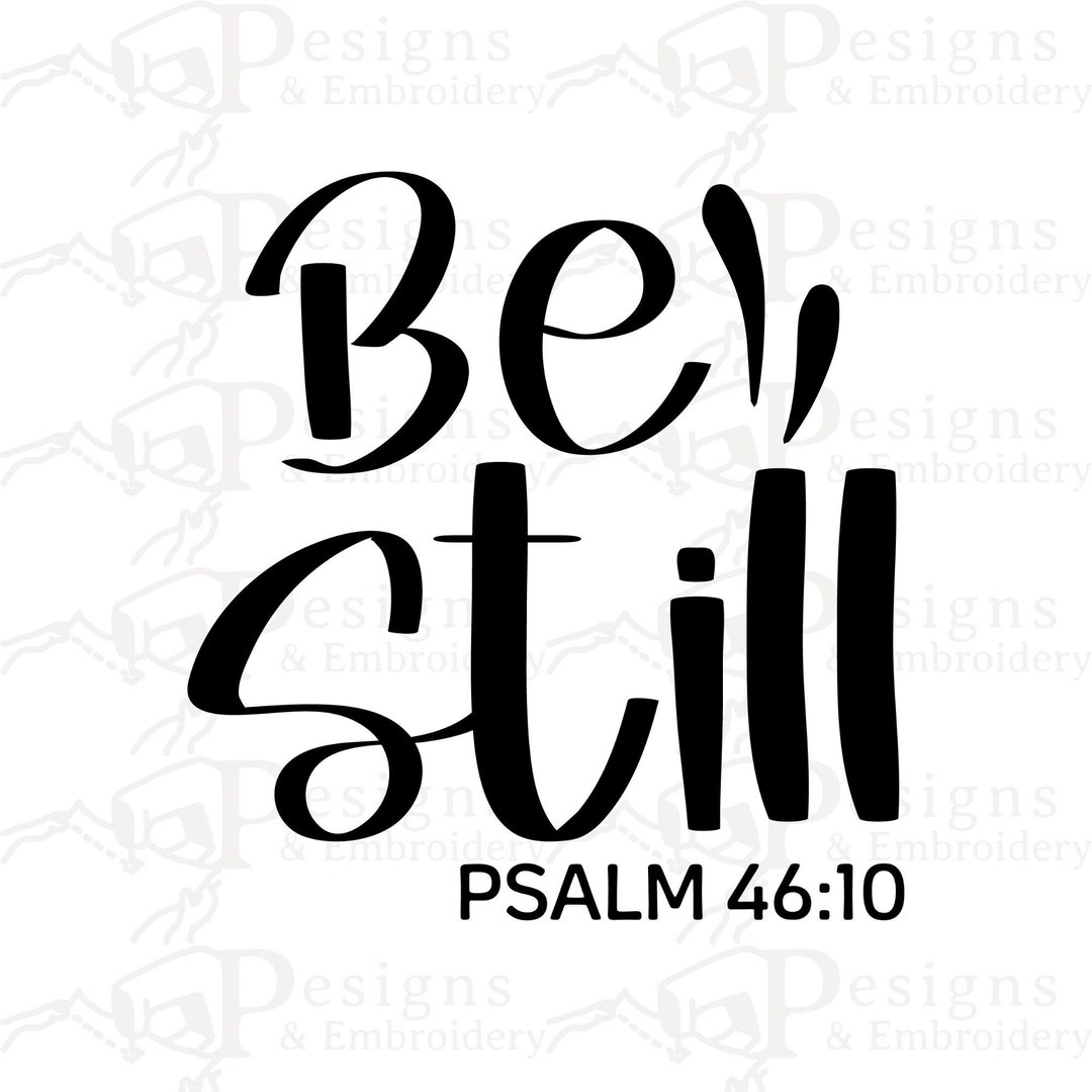 BE STILL and Know That I Am God Biblical Christian Embroidery Designs ...
