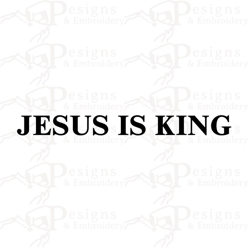 JESUS IS KING Embroidery Files Designs (4X4) (5x7) (10x2) Biblical ...