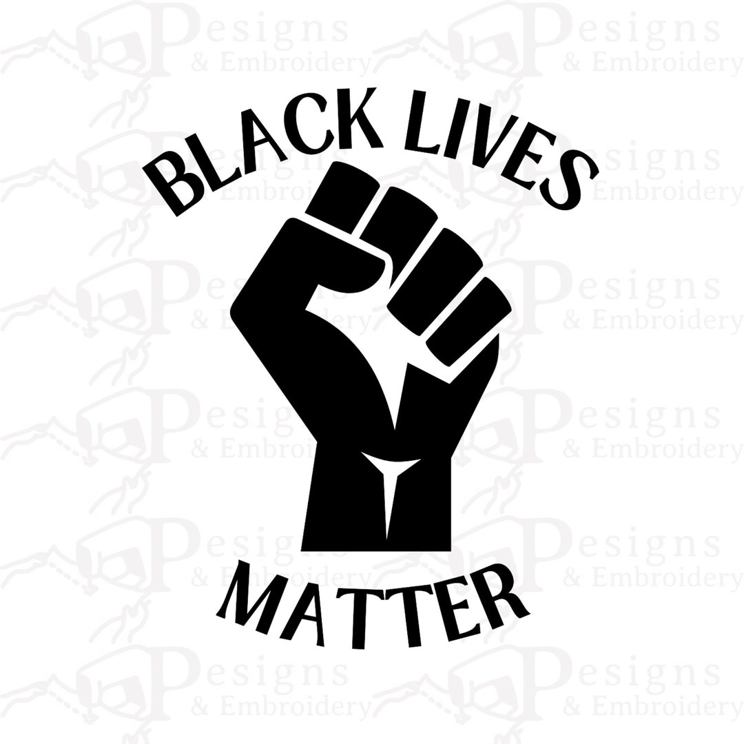 BLM Embroidery File (4x4) and (5x7) Protest Embroidery Black Lives ...