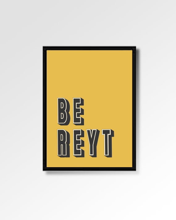 Yellow be Reyt Yorkshire Print Sheffield Dialect Poster | Etsy UK