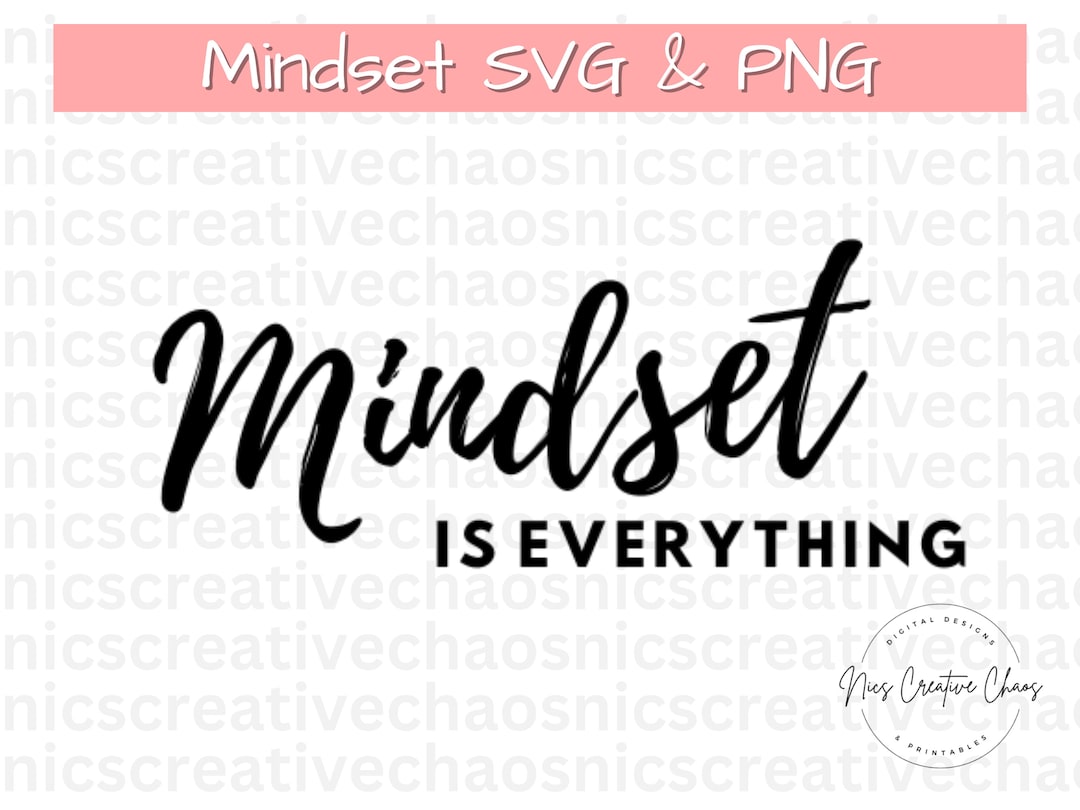 Mindset is Everything SVG, Motivational Svg, Mindset Svg, Inspirational ...