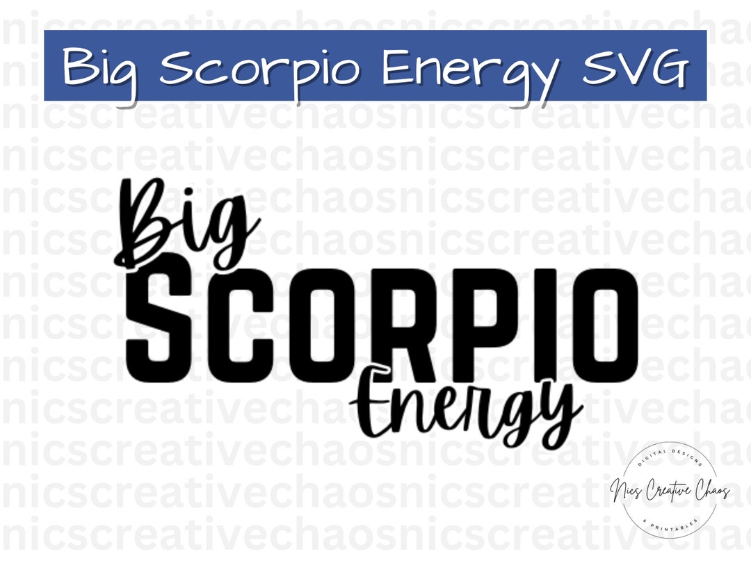 Big Scorpio Energy SVG PNG, Astrology Scorpio Cut Files, Scorpio Svg ...