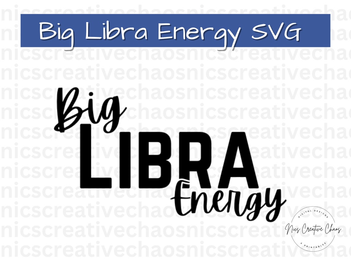 Big Libra Energy SVG PNG, Astrology Libra Cut Files, Libra Svg Png ...