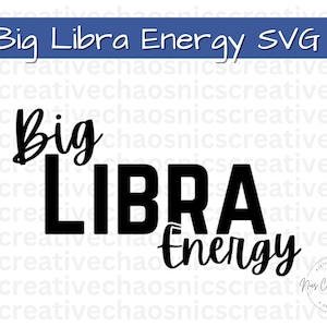 Big Libra Energy SVG PNG, Astrology Libra Cut Files, Libra Svg Png ...