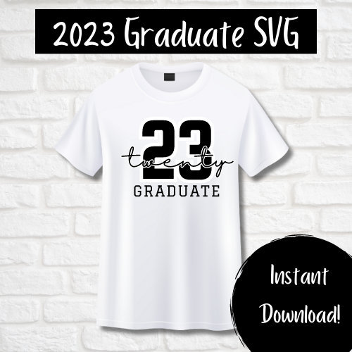 2023 Graduate SVG, Class of 23 Senior Grad Gift Ideas, T-shirt Designs ...
