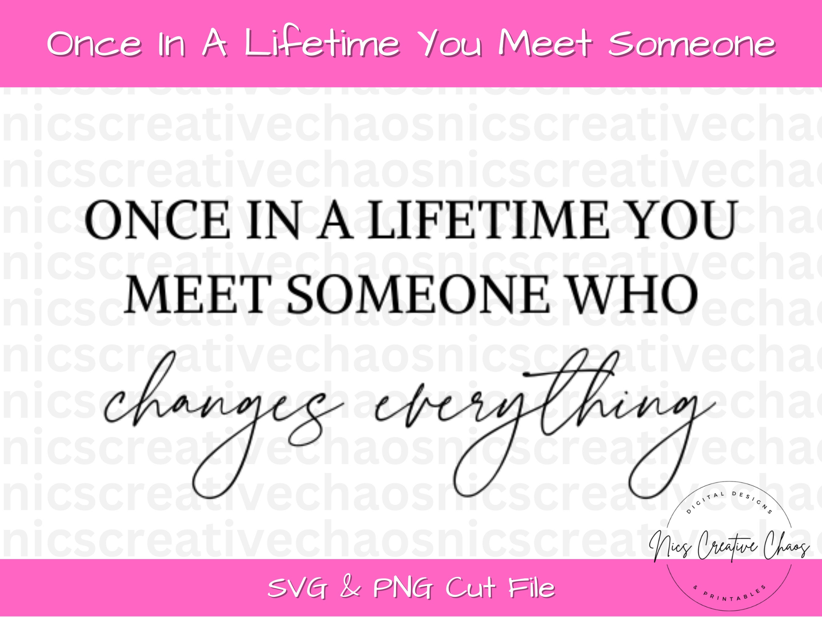 Once in a Lifetime SVG, Love Quote SVG, Home Decor Cut Files, Wall Sign ...