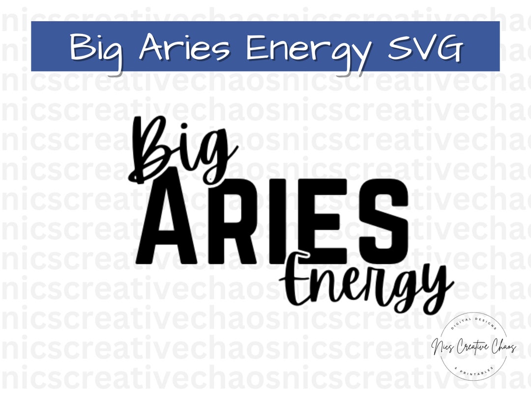 Big Aries Energy SVG PNG, Astrology Aries Cut Files, Aries Svg Png ...