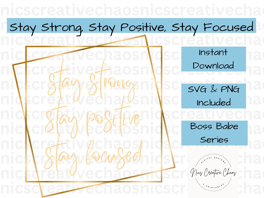 Stay Strong SVG, Stay Positive Stay Focused Svg, Girl Boss Quote Svgs ...