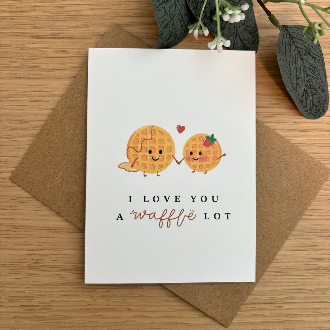 I Love You A Waffle Lot | Cute and Punny Waffle Greeting Card, Envelope ...